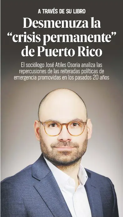 Desmenuza la “crisis permanente” de Puerto Rico - PressReader
