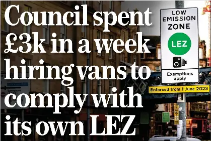 Council spent £3k in a week hiring vans to comply with its own LEZ - PressReader
