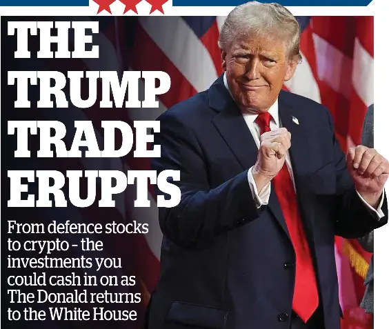 THE TRUMP TRADE ERUPTS - PressReader