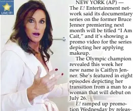 E! names Caitlyn Jenner documentar­y series ‘I Am Cait’ - PressReader