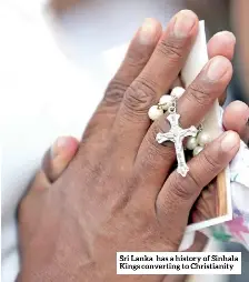 CONVERSION­S TO CHRISTIANI­TY OF SINHALA MONARCHS - PressReader