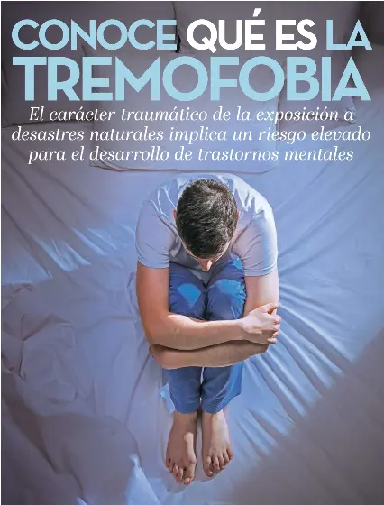 CONOCE QUÉ ES LA TREMOFOBIA - PressReader