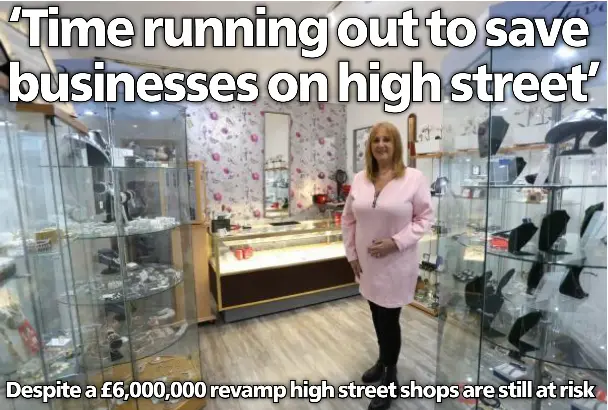 ‘Time running out to save businesses on high street’ - PressReader