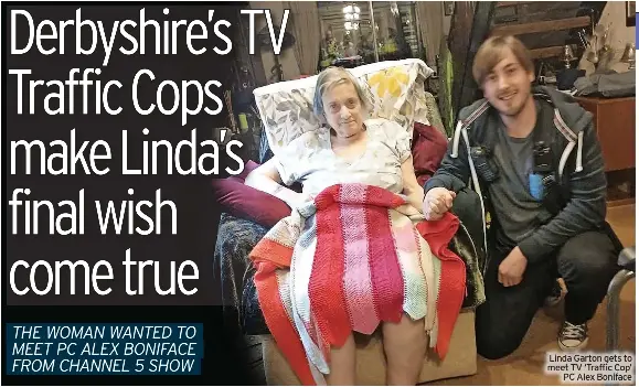 Derbyshire’s TV Traffic Cops make Linda’s final wish come true ...