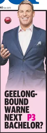 GEELONGBOU­ND WARNE NEXT BACHELOR? - PressReader