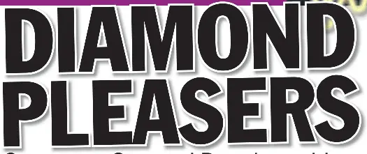 DIAMOND PLEASERS - PressReader