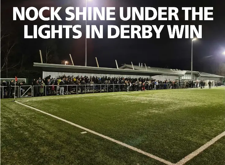NOCK SHINE UNDER THE LIGHTS IN DERBY WIN - PressReader