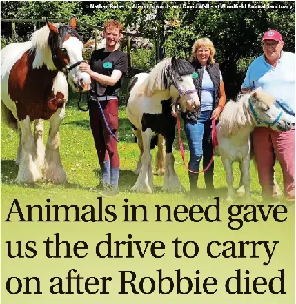 Animals in need gave us the drive to carry on after Robbie died ...