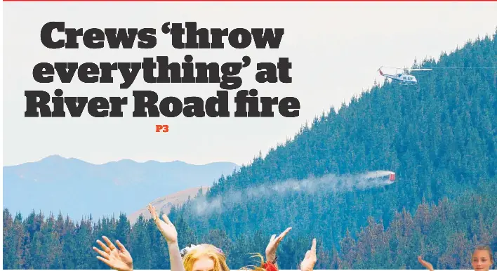 Crews ‘throw everything’ at River Road fire - PressReader