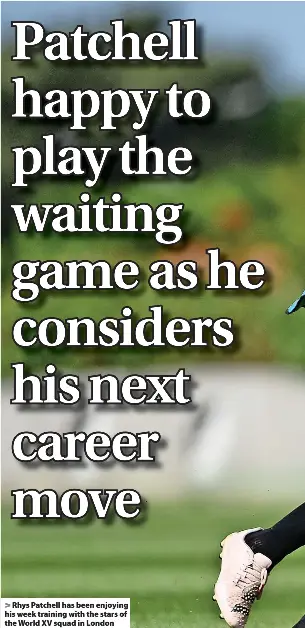 Patchell happy to play the waiting game as he considers his next career ...