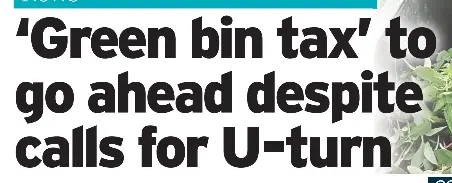 ‘Green bin tax’ to go ahead despite calls for U-turn - PressReader