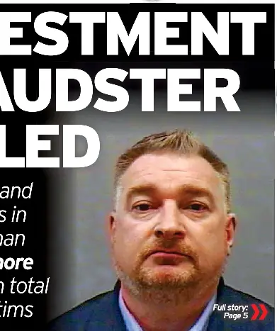 INVESTMENT FRAUDSTER JAILED - PressReader