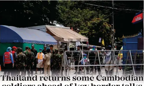 Thailand returns some Cambodian soldiers ahead of key border talks - PressReader