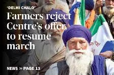 Farmers reject Centre’s offer, to resume march - PressReader