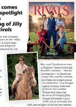 Horsey set comes under the spotlight in Disney’s reimaginin­g of Jilly Cooper’s Rivals - PressReader