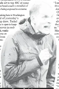 Why I consider keeping substitute­s in dressing room - Tuchel - PressReader