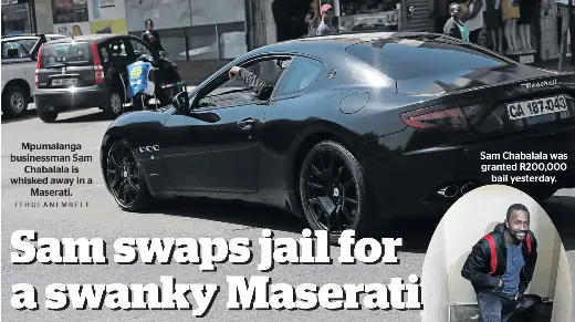 Sam walks out of jail into a swanky Maserati - PressReader
