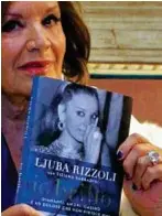 Ljuba Rizzoli «Ricca? Avevo il triplodei gioielli di LizTaylor ...