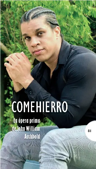 COMEHIERRO La ópera prima de John William Archbold - PressReader