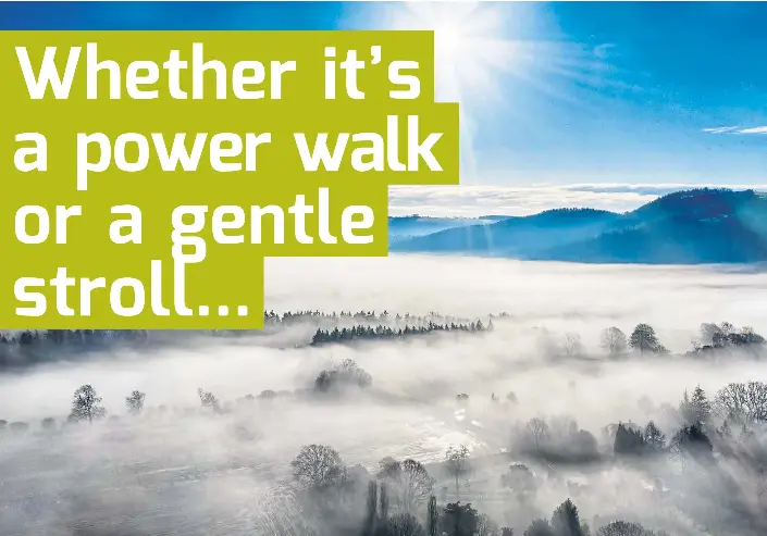 Whether it’s a power walk or a gentle stroll... - PressReader