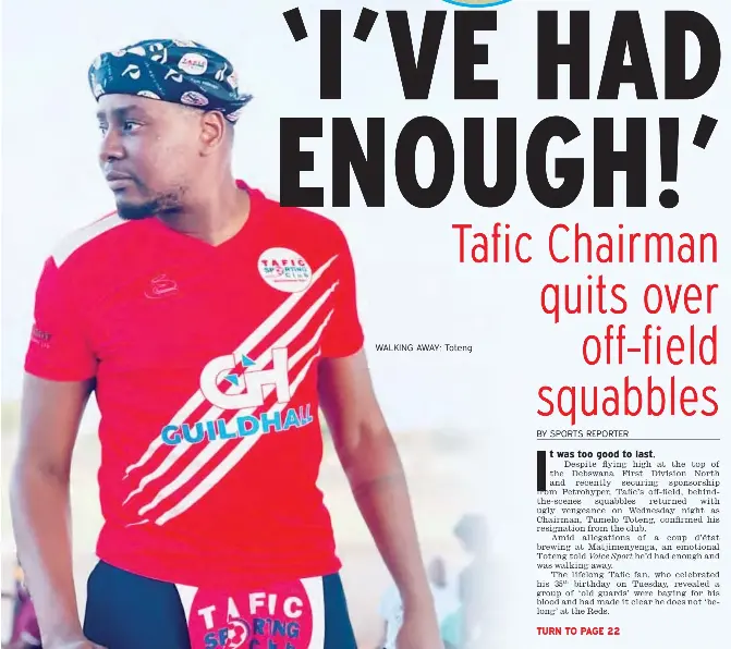 ‘I’VE HAD ENOUGH!’ Tafic Chairman quits over off-field squabbles - PressReader