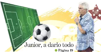 Junior, a darlo todo - PressReader