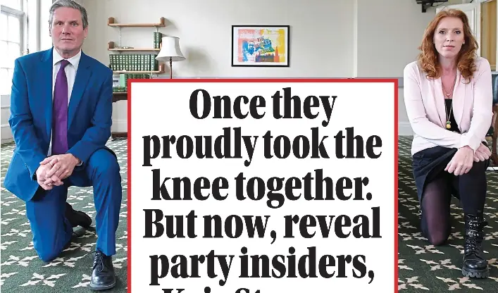 Once they proudly took the knee together. But now, reveal party insiders, Keir Starmer is ...