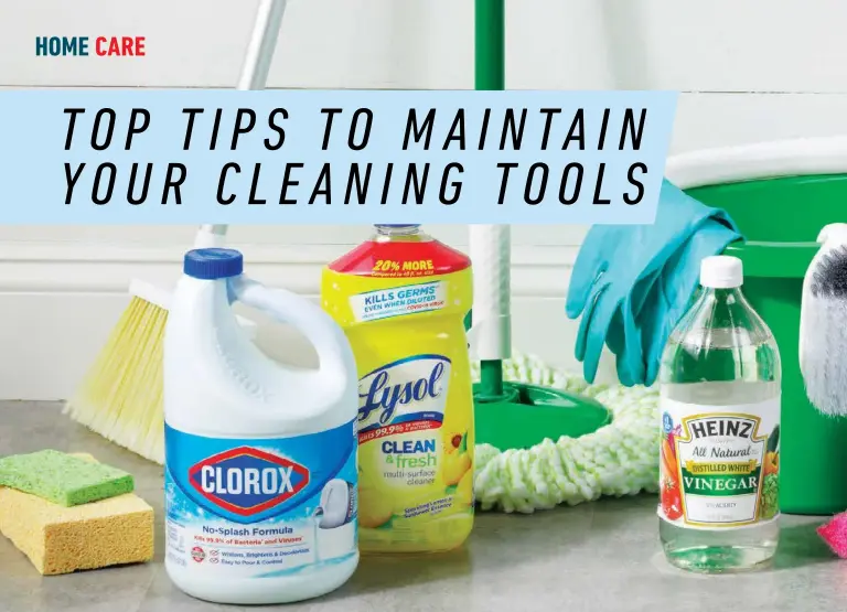 TOP TIPS TO MAINTAIN YOUR CLEANING TOOLS - PressReader