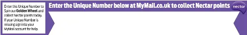 Enter the Unique Number below at MyMail.co.uk to collect Nectar points ...