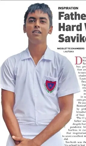 Father’s Determinat­ion, Hard Work Inspire Savikesh to Follow Suit - PressReader