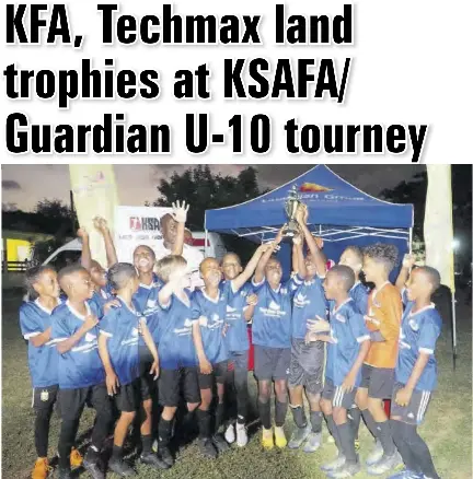 KFA, Techmax land trophies at KSAFA/ Guardian U-10 tourney - PressReader