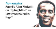 Newsmaker Sacci’s Alan Mukoki on ‘flying blind’ as lawlessnes­s rules ...