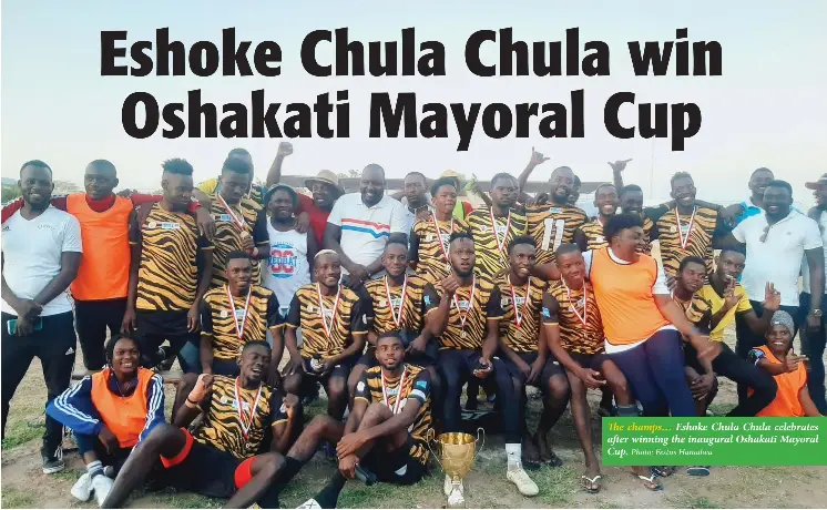 Eshoke Chula Chula win Oshakati Mayoral Cup - PressReader