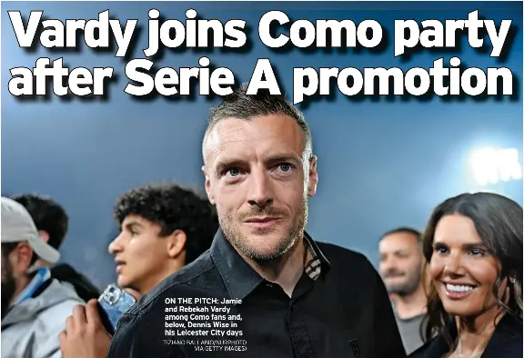 Vardy joins Como party after Serie A promotion - PressReader