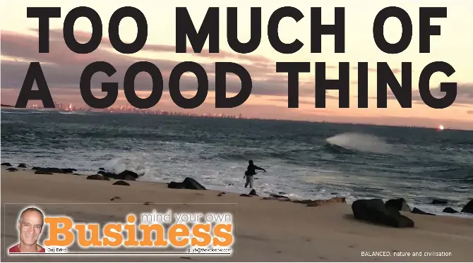 TOO MUCH OF A GOOD THING - PressReader