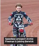 Freeman gets on his bike to go to Berwick - PressReader