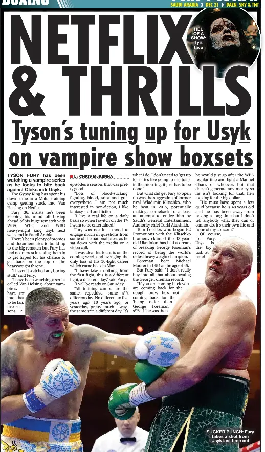 NETFLIXSHO­W: & THRILLS Tyson’s tuning up for Usyk on vampire show boxsets - PressReader