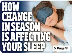 HOW CHANGE IN SEASON IS AFFECTING YOUR SLEEP - PressReader