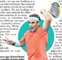 Nadal’s thunderous comeback serves notice on his rivals - PressReader