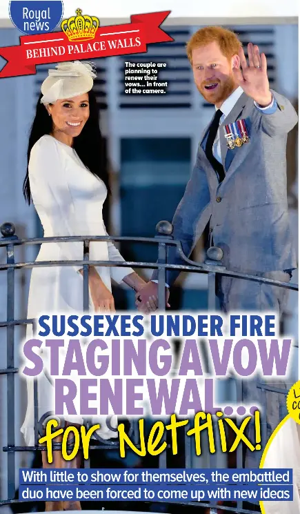 SUSSEXES UNDER FIRE STAGING A VOW RENEWAL... Netflix! for - PressReader
