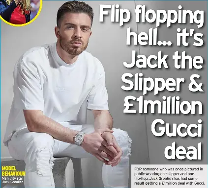 Flip flopping hell... it’s Jack the Slipper & £1million Gucci deal ...