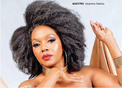 THE MULTIFACET­ED KEAROMA RANTAO - PressReader