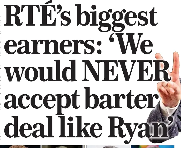 RTE’s biggest earners: ‘We would NEVER accept barter deal like Ryan ...