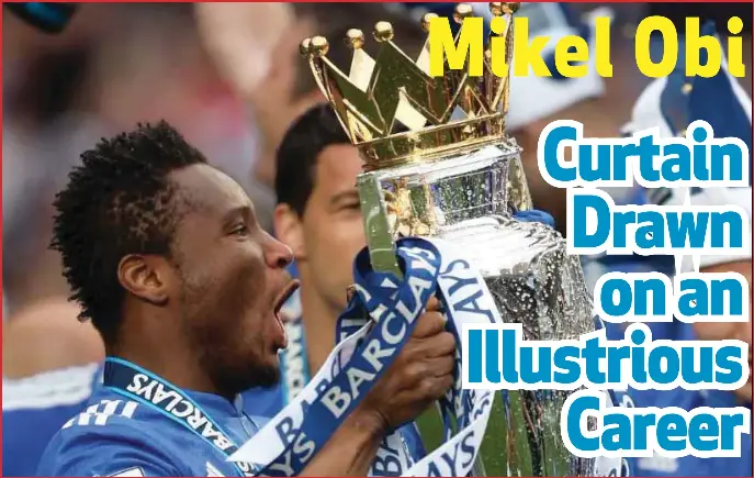 Mikel Obi Curtain Drawn on an Illustriou­s Career - PressReader