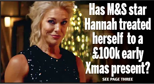 Has M&S star Hannah treated herself to a £100k early Xmas present? - PressReader