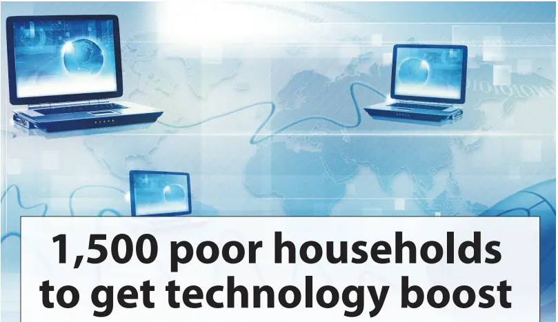 1,500 poor households to get technology boost - PressReader
