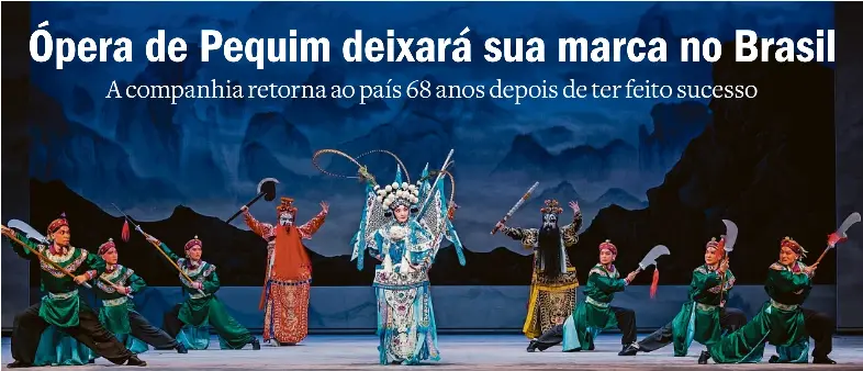 Ópera de Pequim deixará sua marca no Brasil - PressReader