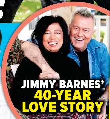 JIMMY BARNES’ 40-YEAR LOVE STORY - PressReader