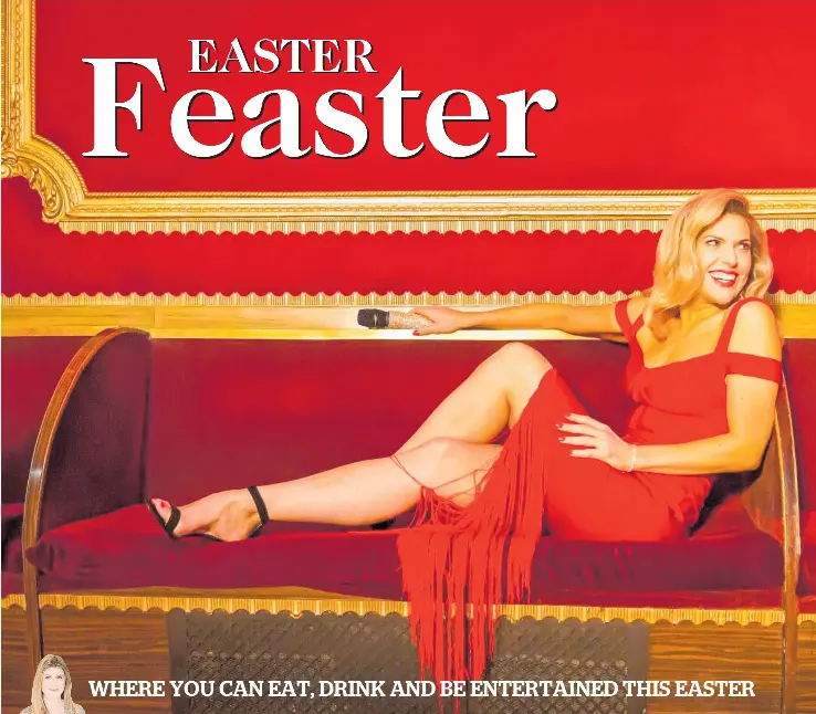 WHERE YOU CAN EAT, DRINK AND BE ENTERTAINE­D THIS EASTER - PressReader