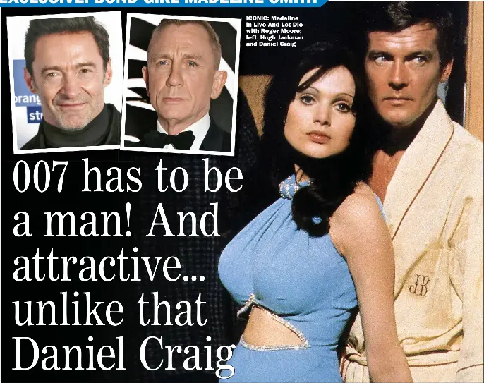 007 has to be a man! And attractive... unlike that Daniel Craig - PressReader